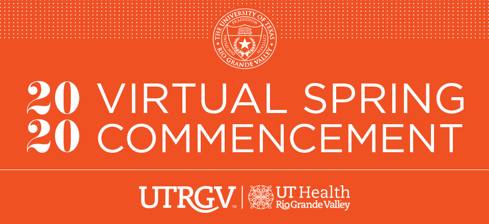 Spring 2020 Virtual Commencement | UTRGV Spring 2020 Virtual Commencement | UTRGV