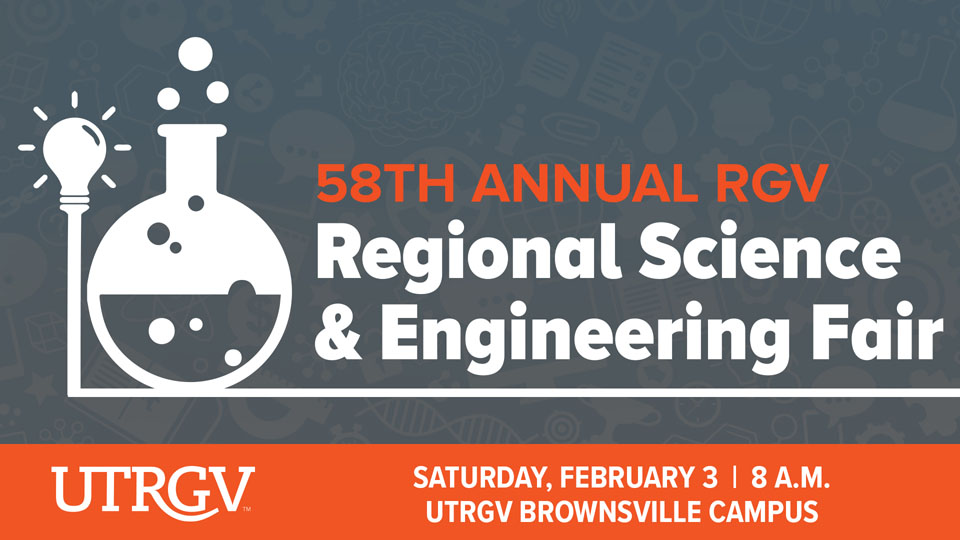UTRGV | Rio Grande Valley Regional Science and Engineering Fair